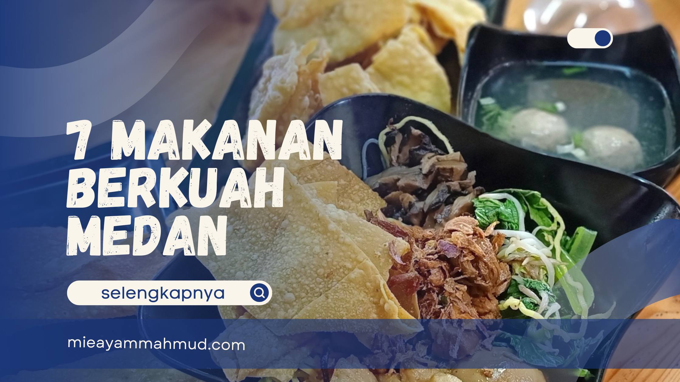 7 Makanan Berkuah Medan yang Enaknya Kebangetan