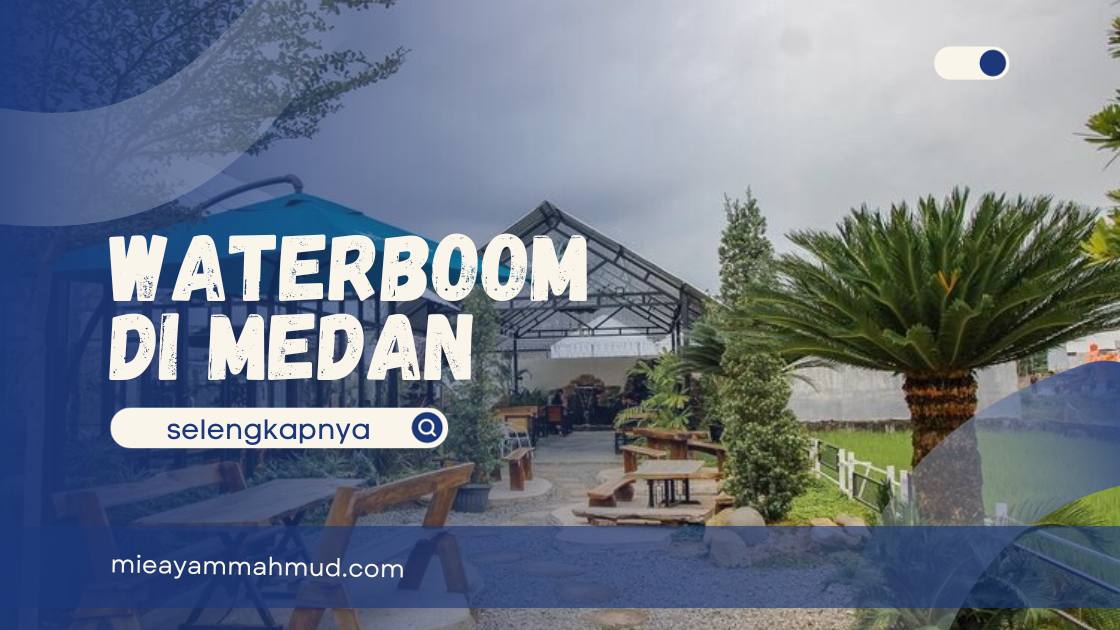 Rekomendasi Waterboom di Medan yang Seru dan Menyenangkan