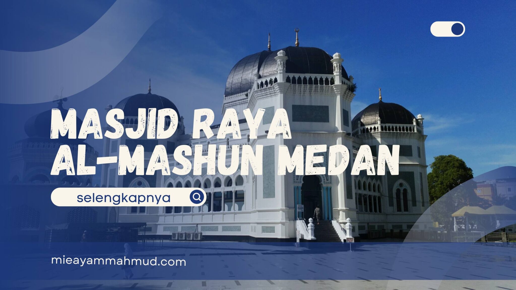 Masjid Raya Al-Mashun Rekomendasi Tempat Tarawih Medan - Mie Ayam Jamur ...