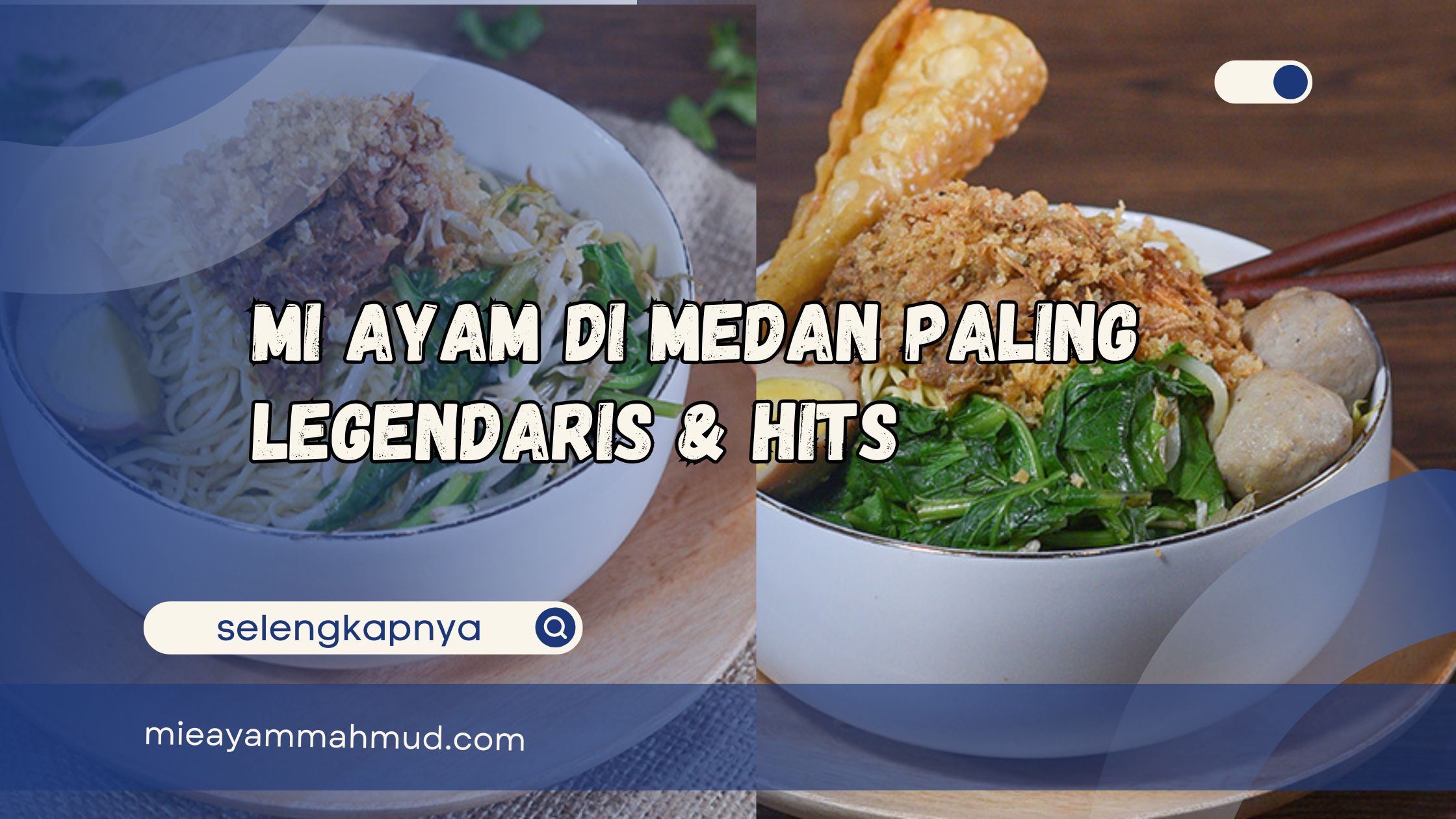 Mi Ayam di Medan Paling Legendaris & Hits