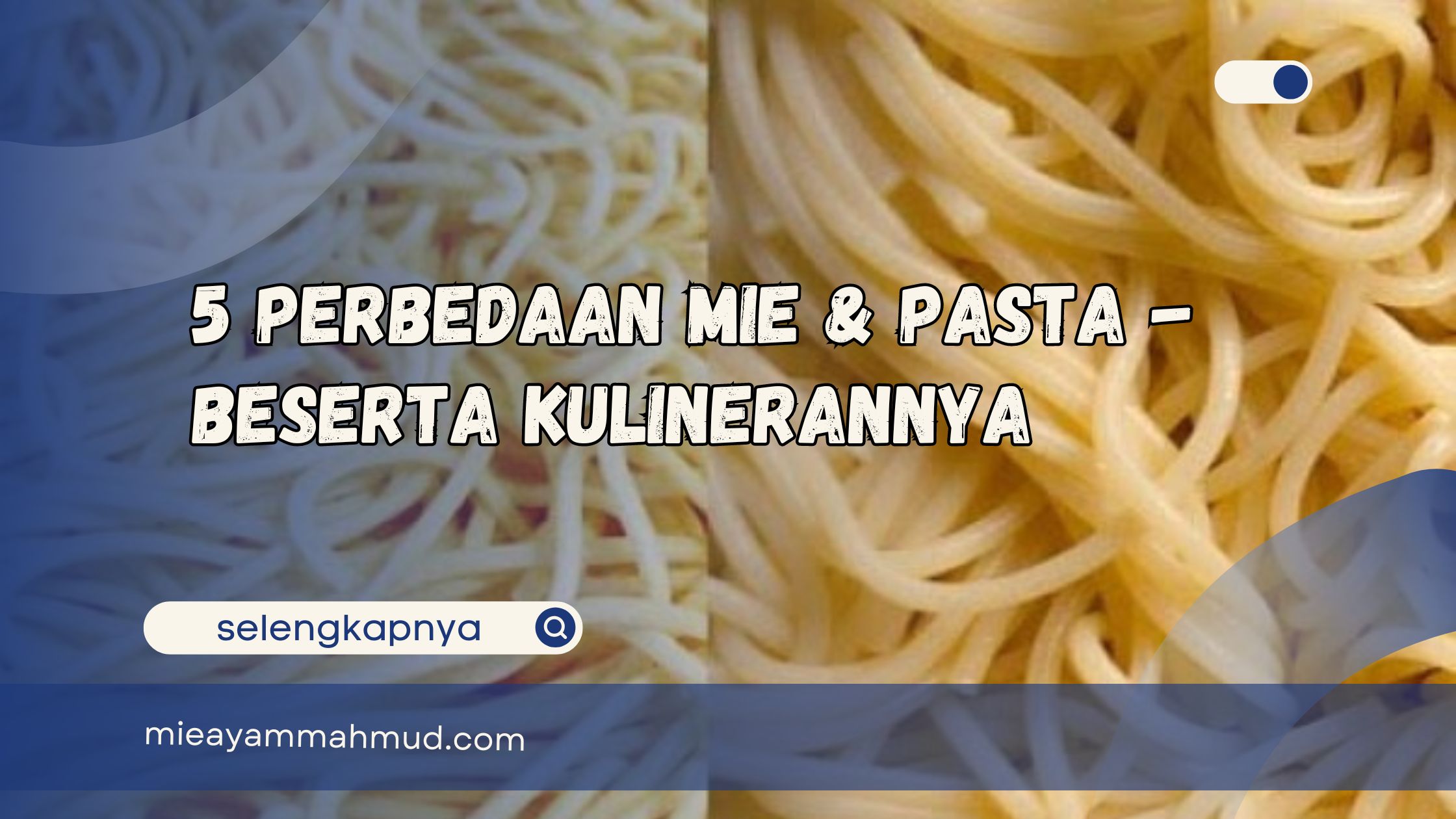 5 Perbedaan Mie dan Pasta, Beserta Kulinerannya