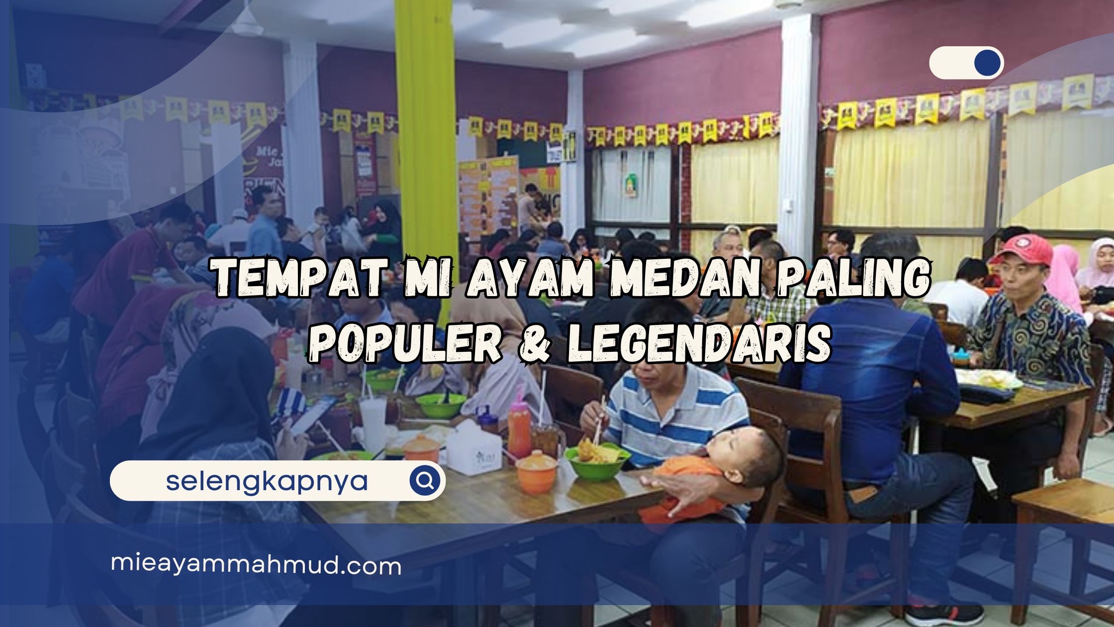 Tempat Mi Ayam Medan Paling Populer & Legendaris