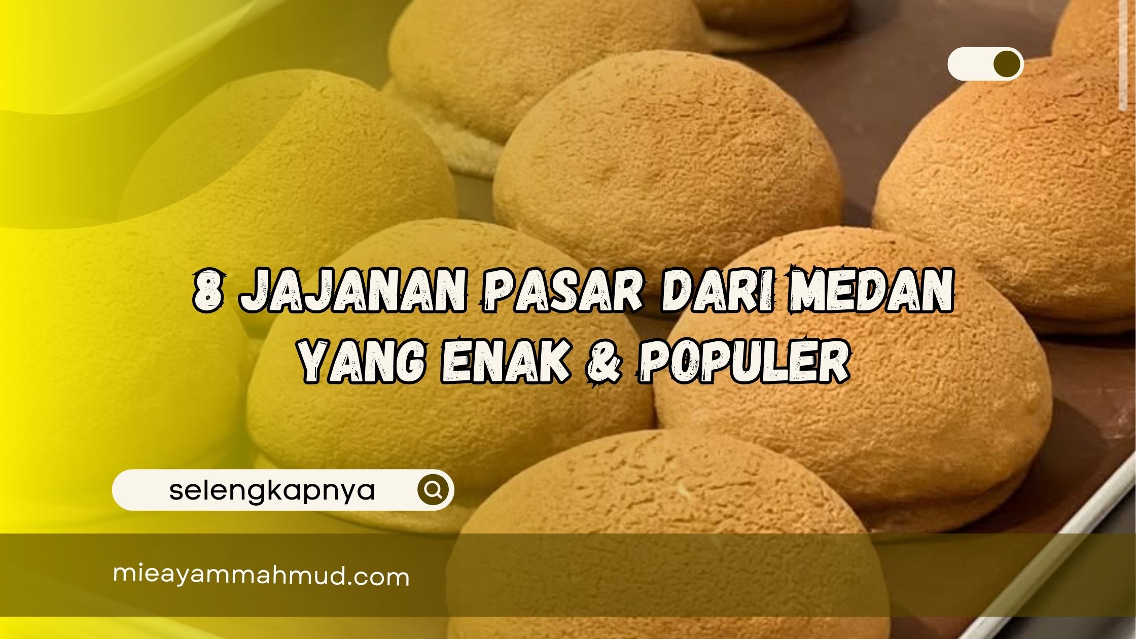 8 Jajanan Pasar Dari Medan yang Enak & Populer
