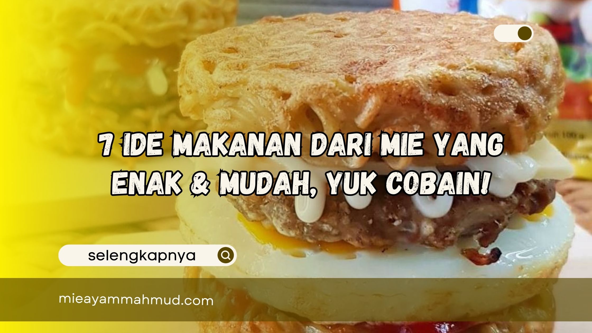 7 Ide Makanan Dari Mie yang Enak & Mudah, Yuk Cobain!