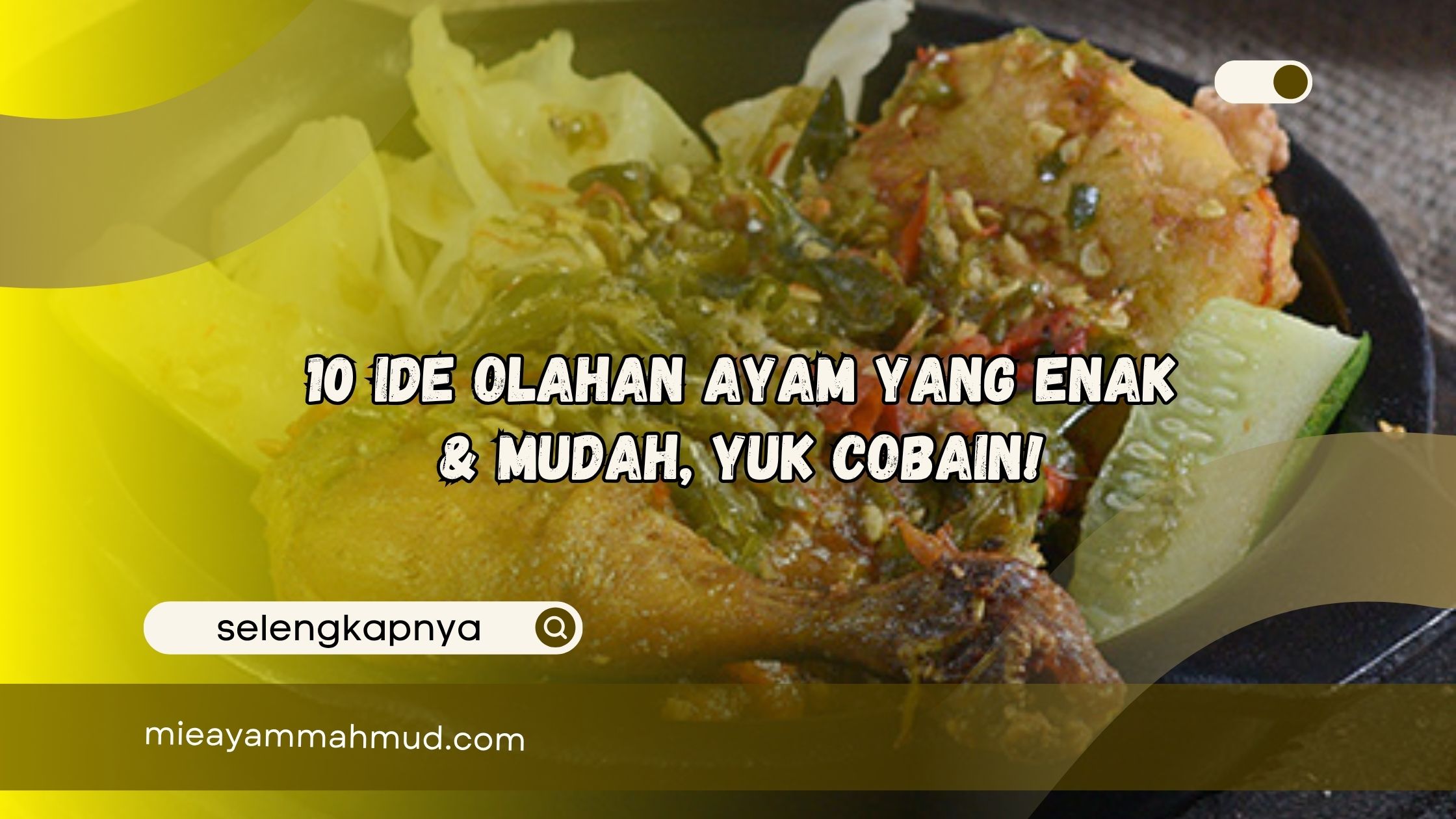 10 Ide Olahan Ayam yang Enak & Mudah, Yuk Cobain!