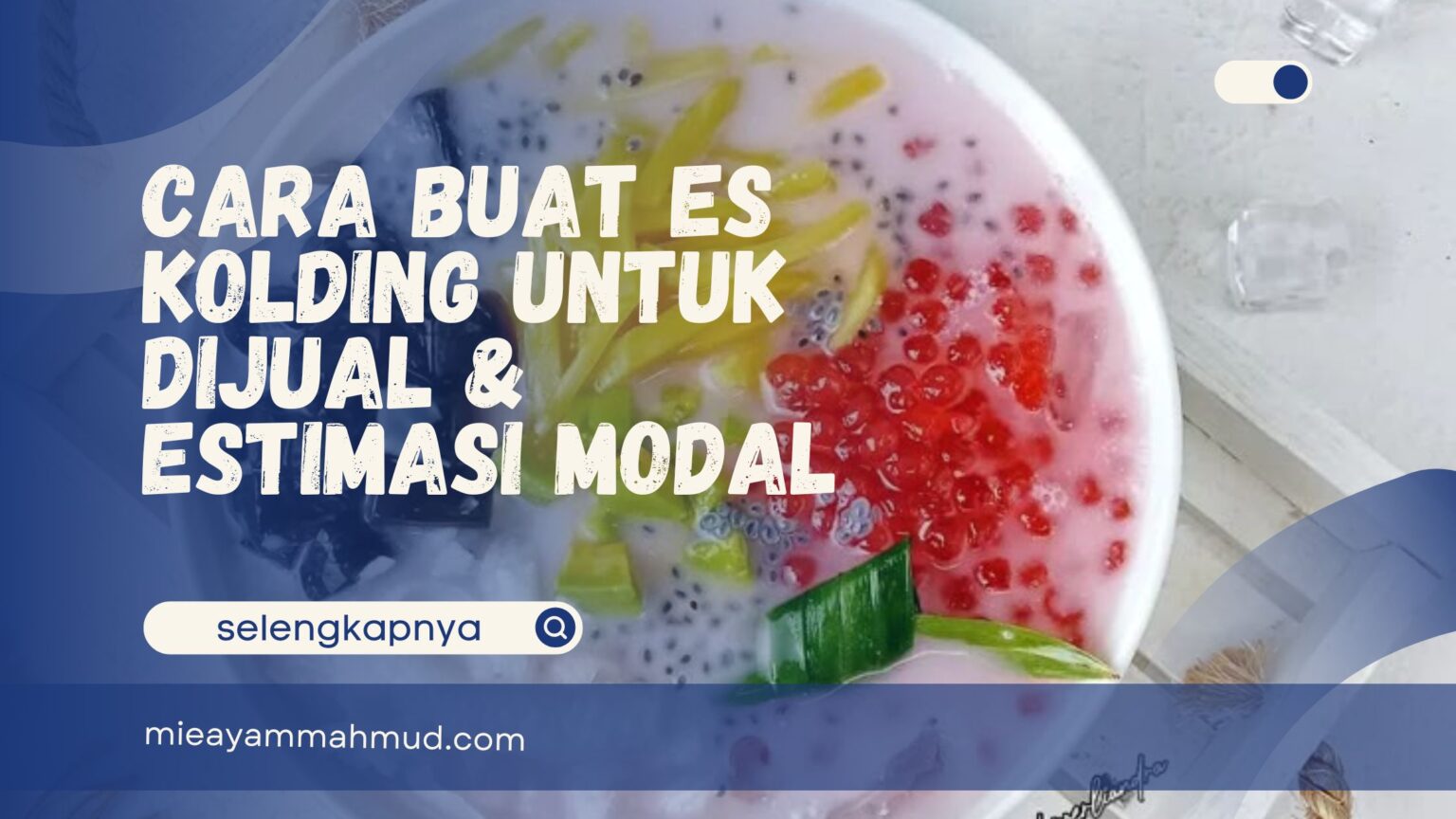 Cara Buat Es Kolding Khas Medan Untuk Dijual & Estimasi Modal