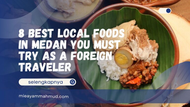 8 Best Local Foods in Medan You Must Try as a Foreign Traveler